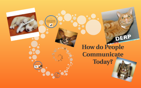 How do People Communicate Today? by Prezi Prezi on Prezi