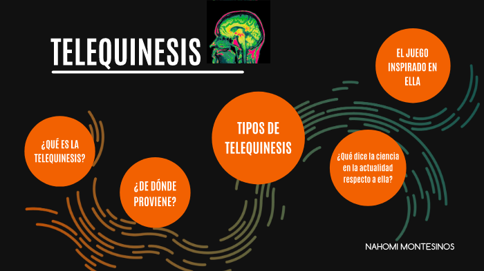 TELEQUINESIS by Nahomi Montesinos on Prezi