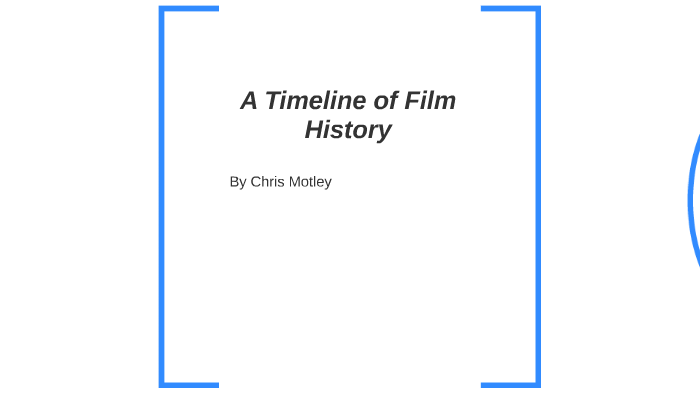 A Timeline of Film History by Yes No on Prezi