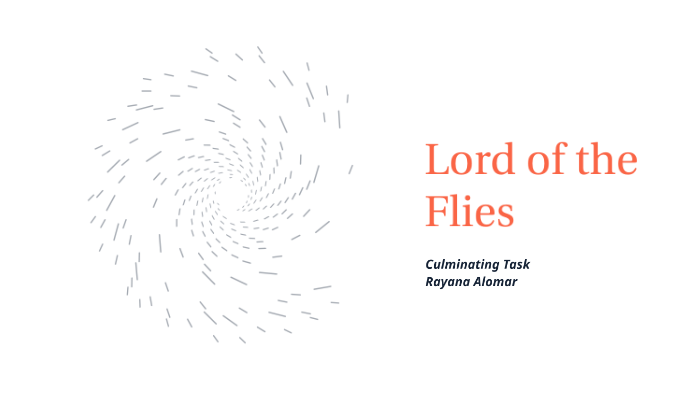 Lord Of the Flies (Culminating Task) by Rayana Alomar on Prezi