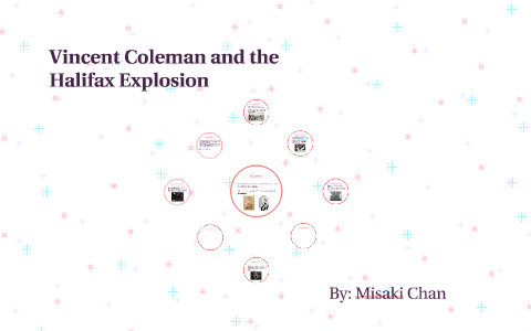 Vincent Coleman and the Halifax Explosion by Jesse morimoto on Prezi