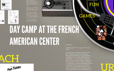 DAY CAMP AT THE FRENCH AMERICAN CENTER by aoife herbert on Prezi