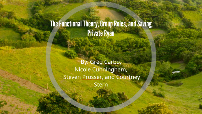 The Functional Theory, Group Roles, and Saving Private Ryan by Steven ...