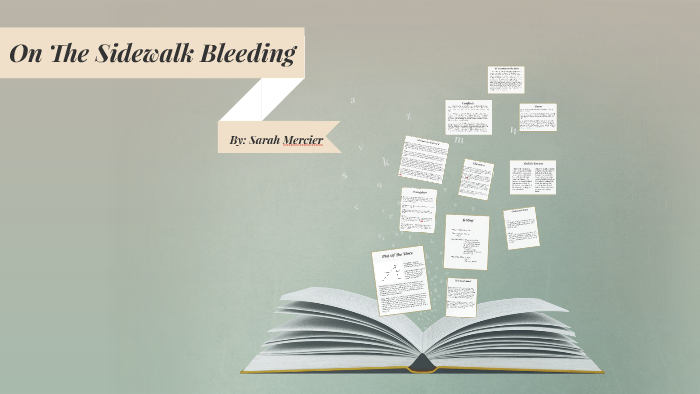 On The Sidewalk Bleeding by Sarah Mercier on Prezi