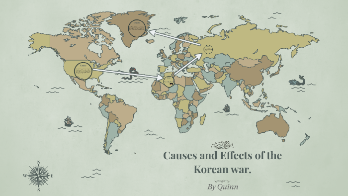 Causes and Effects of the Korean war. by Quinn Robinson on Prezi