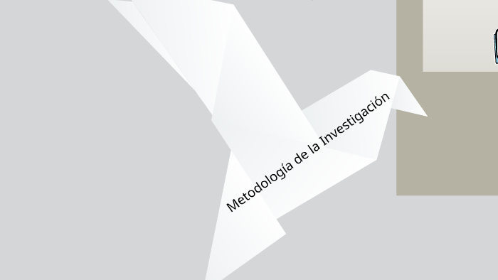 Metodología de la Investigación by Daniela Barzallo on Prezi