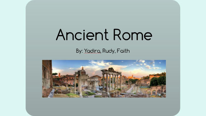 Ancient Rome by Faith Haberer on Prezi