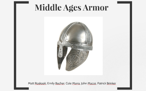 Evolution of Armor in Medieval Europe by emily bucher on Prezi