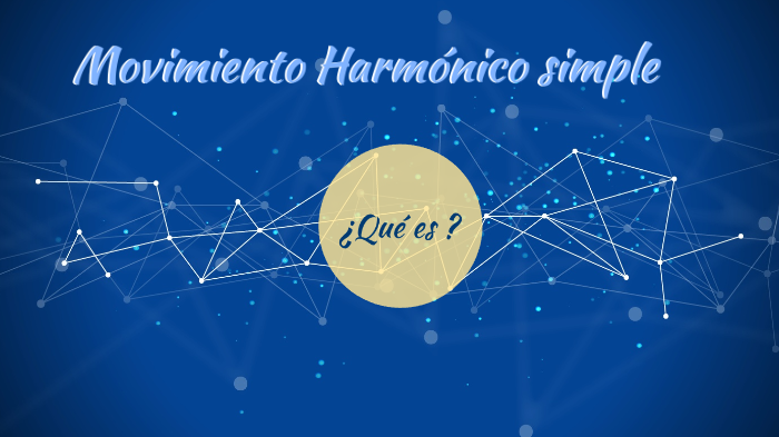Movimiento harmónico simple by ana iriondo on Prezi