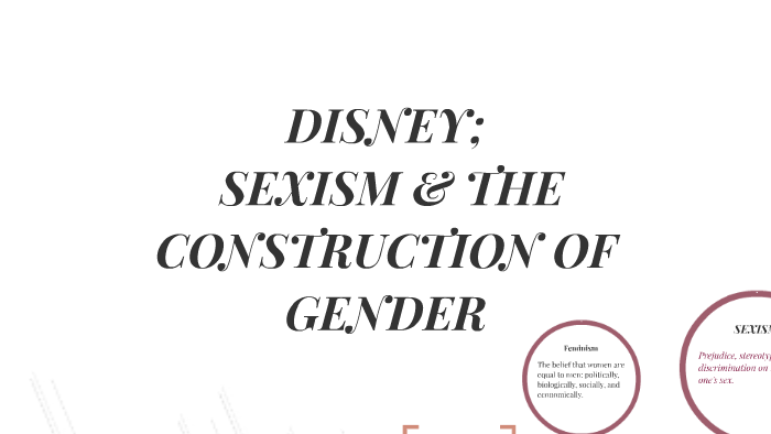 Disney Sexism Gender Construction By Tony Molina