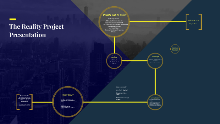 The Reality Project Presentaion by The Reality Project on Prezi
