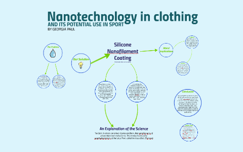 Nanotechnology in clothing by Georgia Paul on Prezi