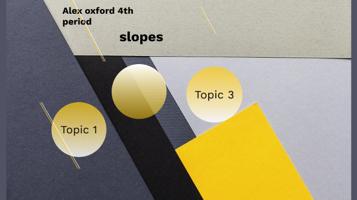 slope power point by alex oxford on Prezi