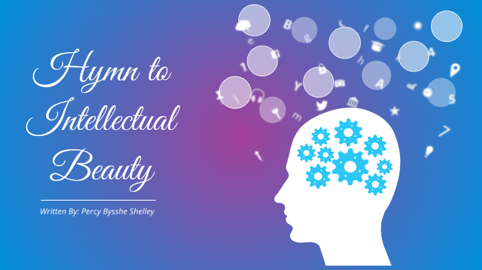 Hymn to Intellectual Beauty by cece spencer on Prezi