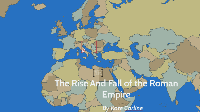 The Rise And Fall of the Roman Empire by Math Genius on Prezi