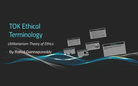 TOK Ethical Terminology by Rahul Gannapureddy on Prezi