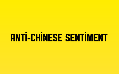Anti-Chinese Sentiment by Trent Menius on Prezi
