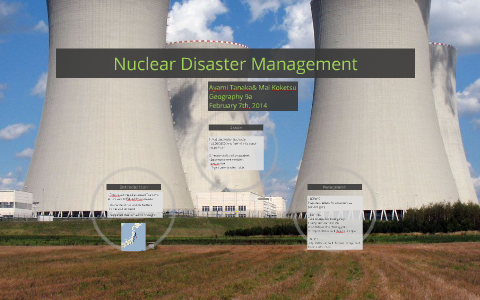 Nuclear Disaster Management by Mai Ayami on Prezi