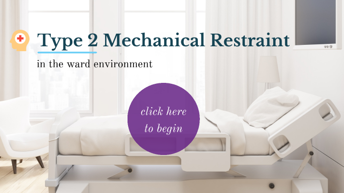 Ward Medical Type 2 Mechanical Restraint by Western Health on Prezi