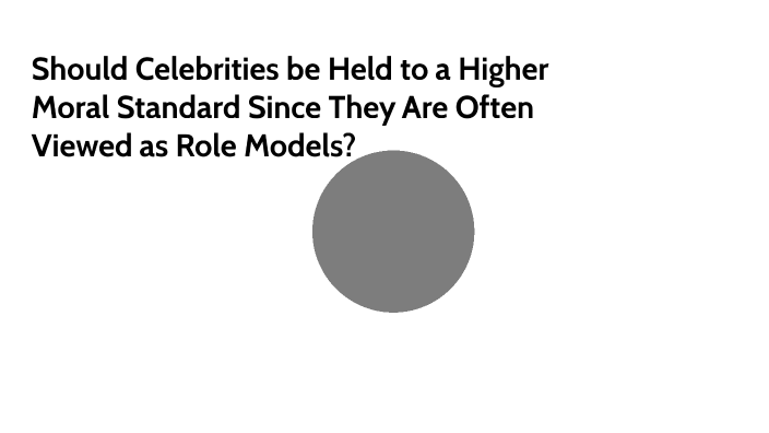 Should Celebrities be Held to a Higher Moral Standard Since They Are ...