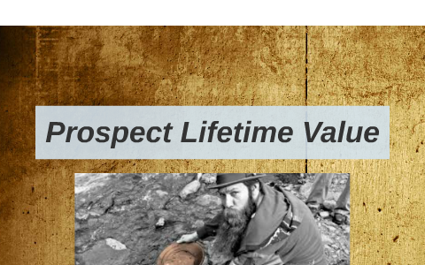 Prospect Lifetime Value by dan jordan on Prezi
