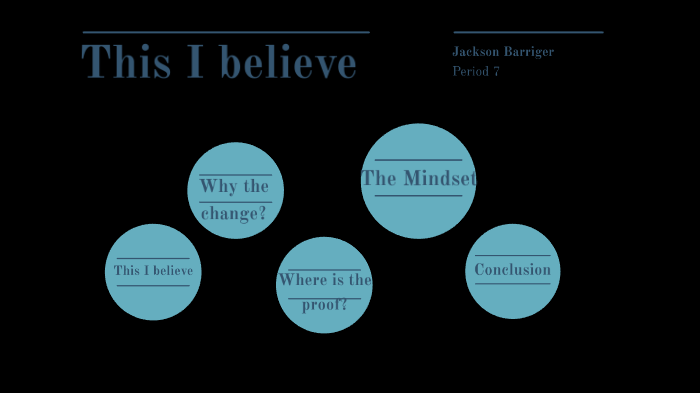 This I believe by Jackson Barriger on Prezi
