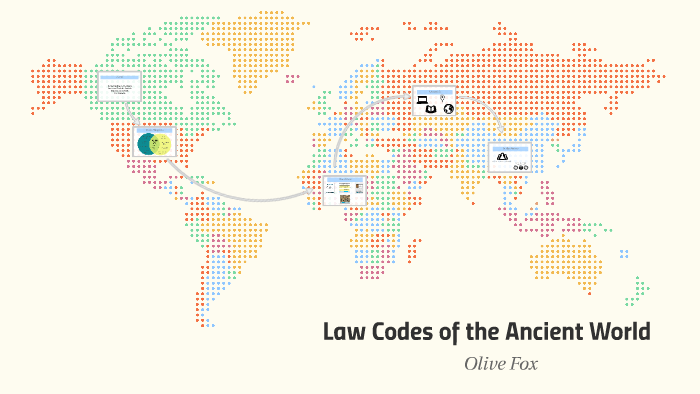 Law Codes of The Ancient World by Olive Fox on Prezi