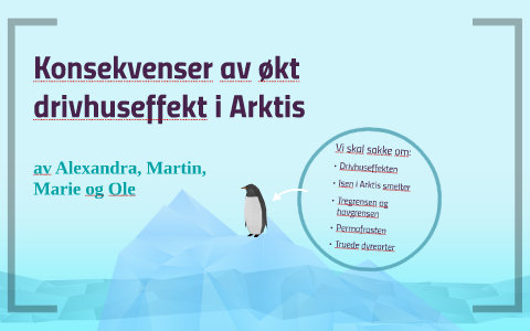 Konsekvenser av økt drivhuseffekt i Arktis by Alexandra Malec on Prezi