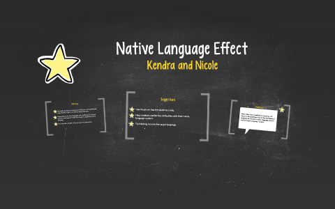 Native Language Effect by Nicole Butler on Prezi