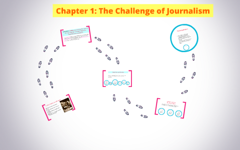 Chapter 1: The Challenge of Journalism by Erin Senters on Prezi