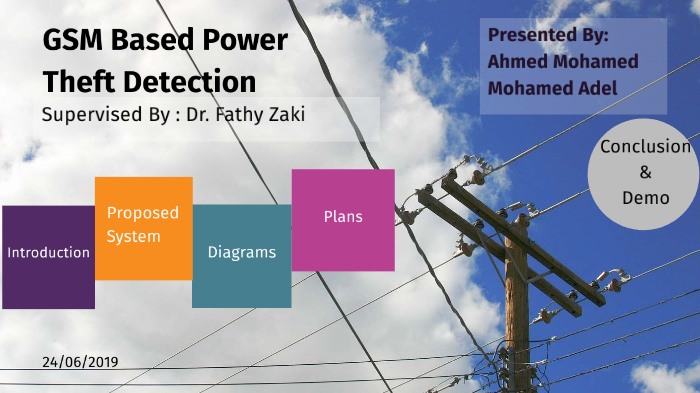 GSM Based Power Theft Detection by Ahmed M. Kamal on Prezi