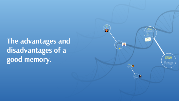 The advantages and disadvantages of a good memory. by Karime Abud Nuñez ...