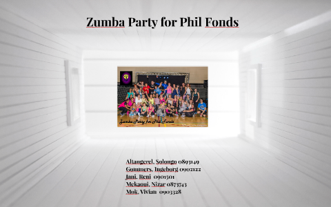 Zumba Party for Phil fonds by Ingeborg Gommers on Prezi