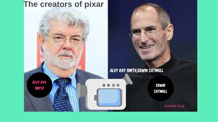 creators of pixar by azharia long on Prezi