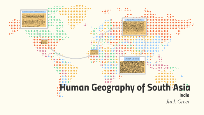 Human Geography of South Asia by Jack Greer on Prezi