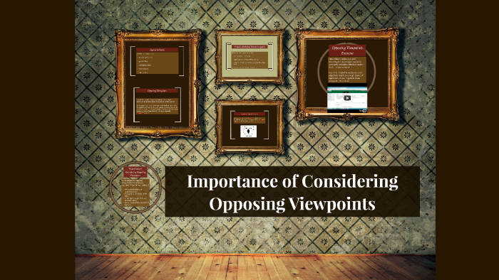 Importance Of Considering Opposing Viewpoints By Gordon Stamper On Prezi