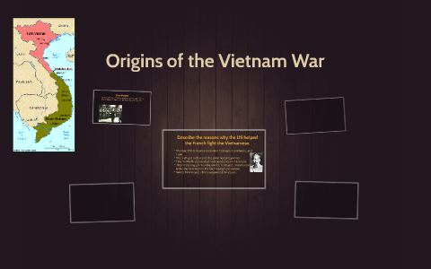 Origins of the Vietnam War by Jessica Helams on Prezi