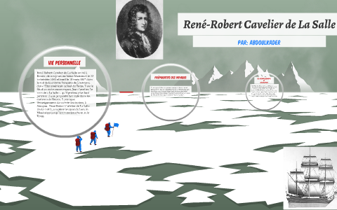 René-Robert Cavelier de La Salle by Abdoulkader Djama on Prezi