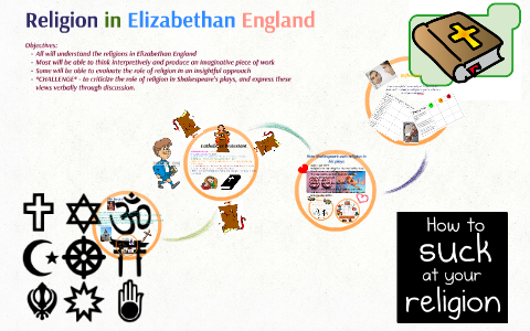 Religion in Elizabethan England by Naomi Dearden on Prezi