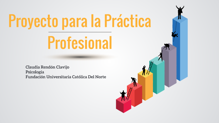 Proyecto de Practica Profesional by Claudia Rendón Clavijo on Prezi