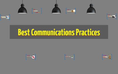 Best Communications Practices by Theodore Weiland on Prezi