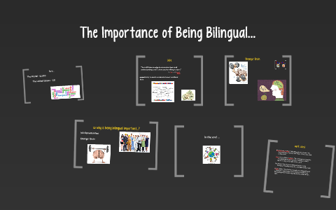 The Importance of Being Bilingual... by karina hernandez on Prezi