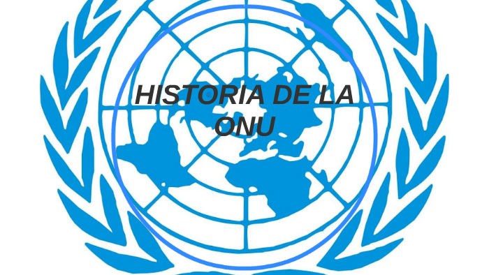 HISTORIA DE LA ONU by rocio vega on Prezi