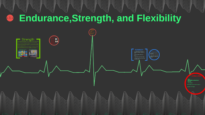 Endurance, strength, and flexibility by Kitten Frizzle on Prezi