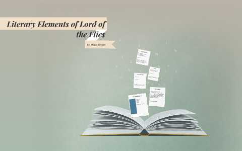 Literary Elements of Lord of the Flies by Olivia Bergen