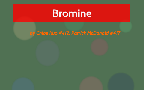 Bromine Element Project by Chloe Kuo on Prezi