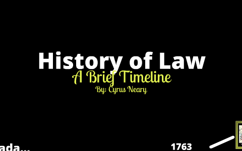 History of Law Timeline by Cyrus Neary on Prezi