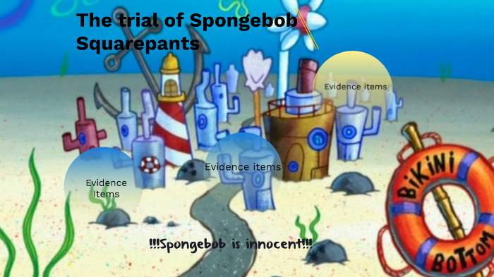 The trial of spongebob Squarepants by Samarra Jefferson on Prezi