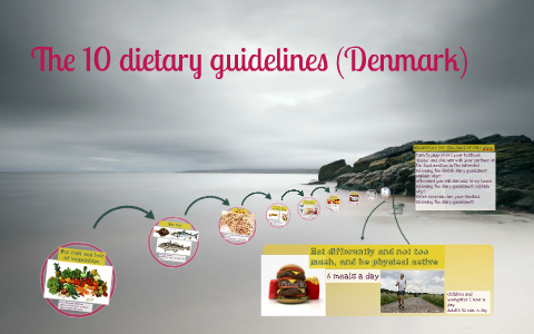 The 10 dietary guidelines (Denmark) by Frederik Nielsen on Prezi