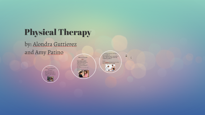Physical Therapy by Amy Patino on Prezi